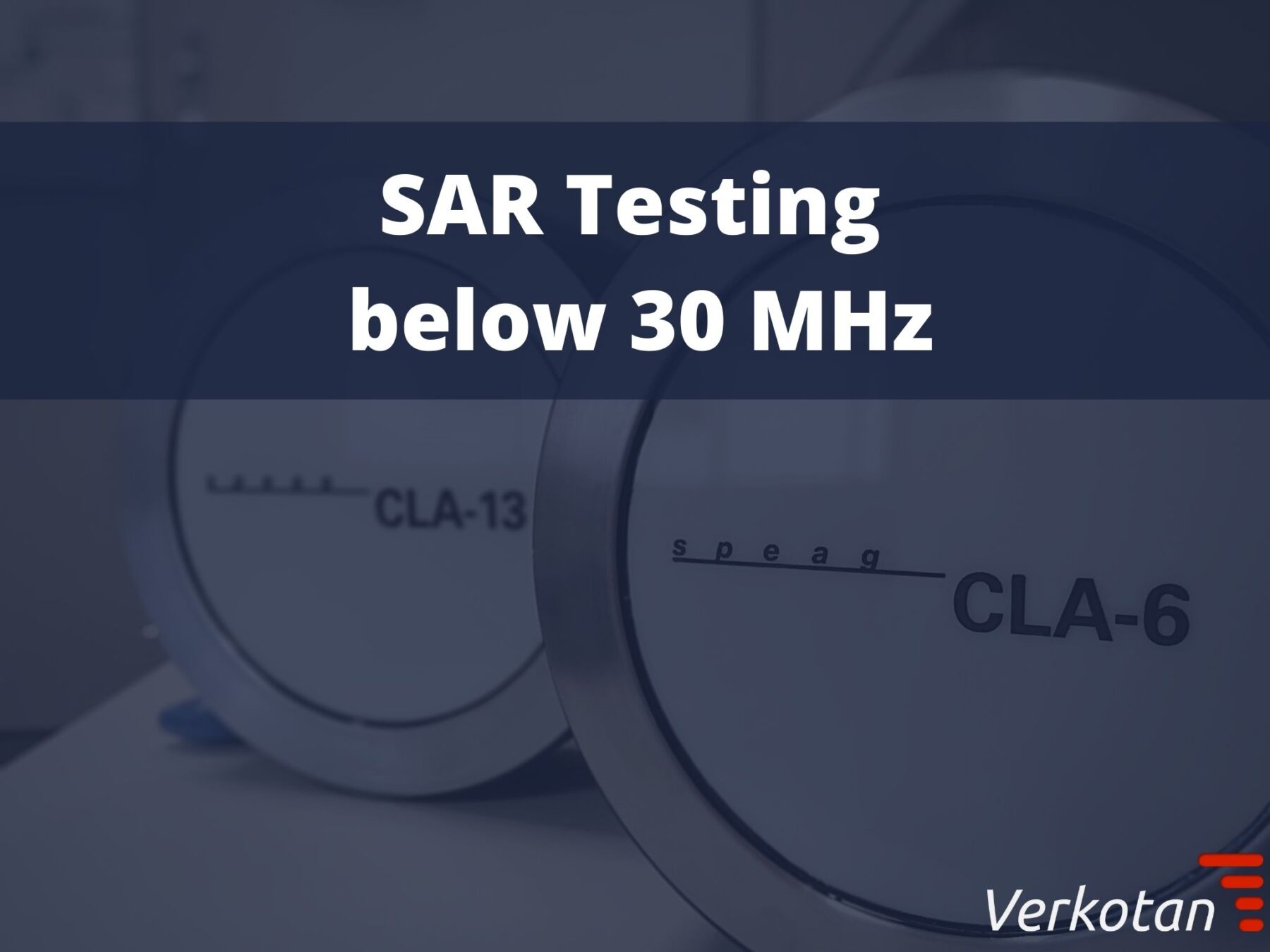 SAR Testing below 30 MHz - Verkotan