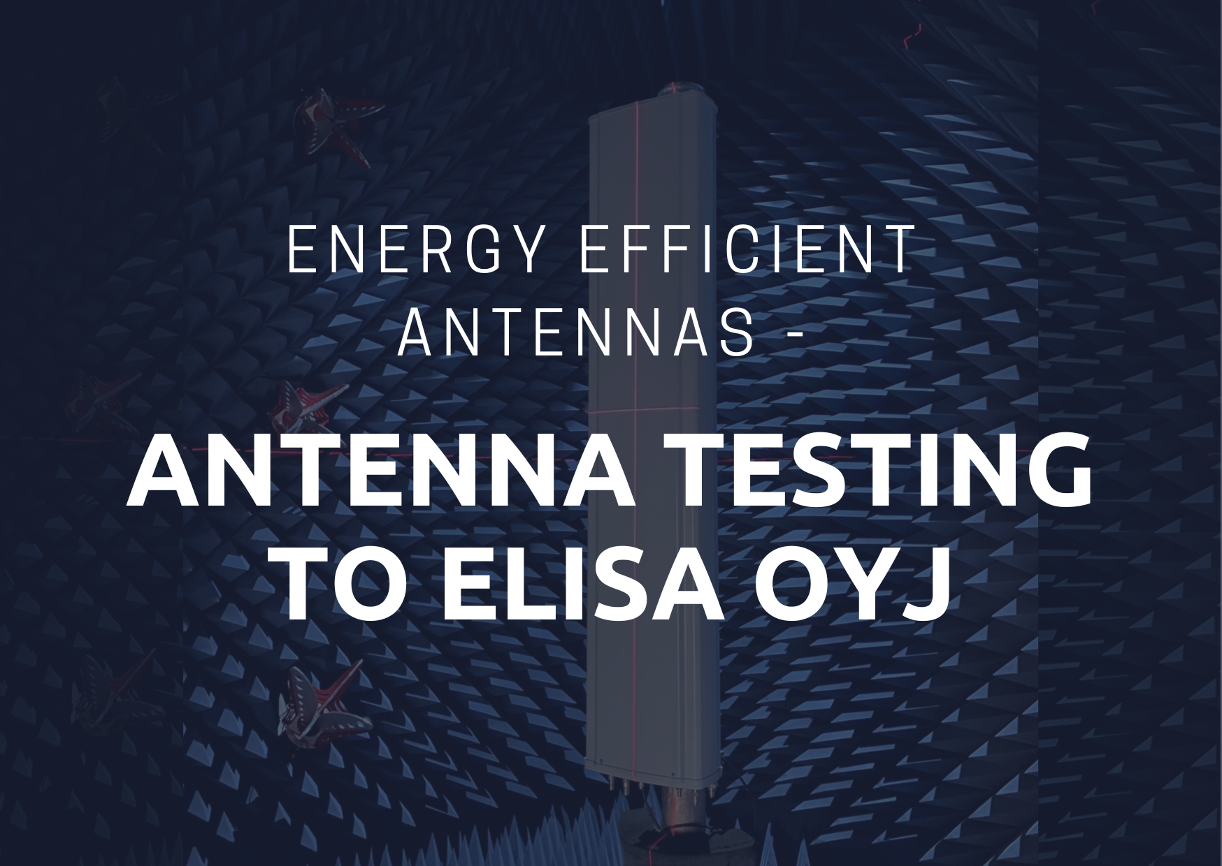 Energy efficient antennas - Antenna testing to Elisa Oyj - Verkotan